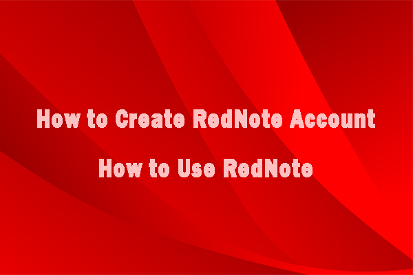 Expert Guide on How to Create RedNote Account and Use RedNote