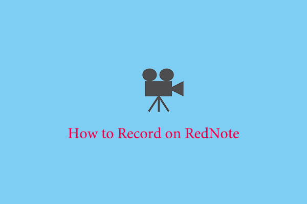How to Record on RedNote: Save All the Fascinating Moments