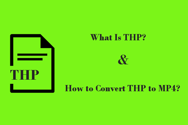 THP File: What Is It and How to Convert – Best Solutions