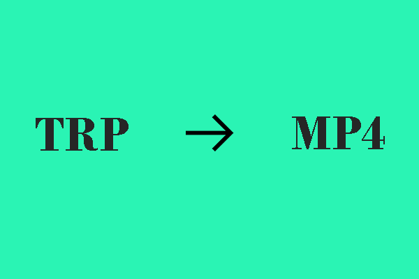 TRP to MP4: Proven Steps to Implement the File Conversion