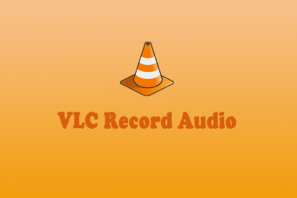 Proven Steps to Record Audio with VLC on Windows and Mac