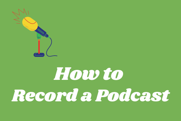 The Best Instruction on How to Record a Podcast Effortlessly