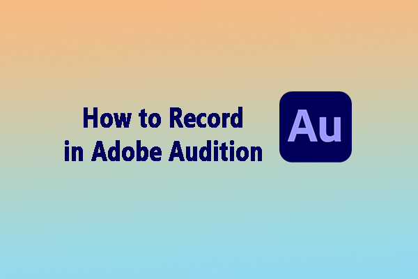 Expert Guide on How to Record in Adobe Audition – Solved