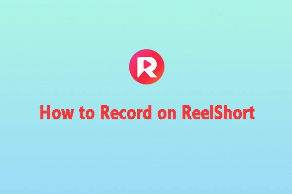 WATCH: What Is ReelShort and How to Record on ReelShort