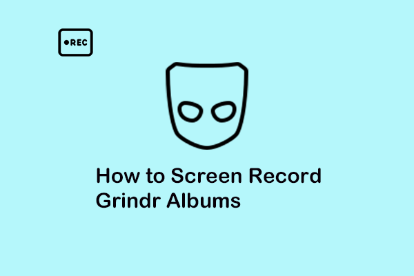 Expert Guide on How to Screen Record Grindr Albums with No Lag