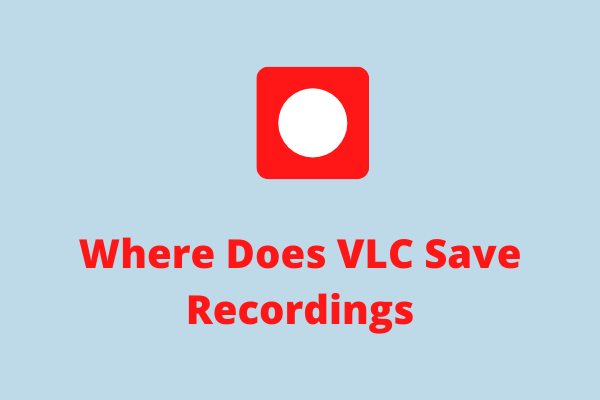 WATCH: Where Does VLC Save Recordings? Here’s the Answer