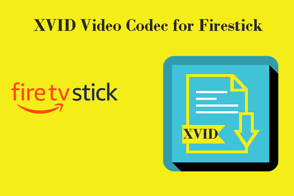 XVID Video Codec for Firestick: Top Ways to Watch XVID Files