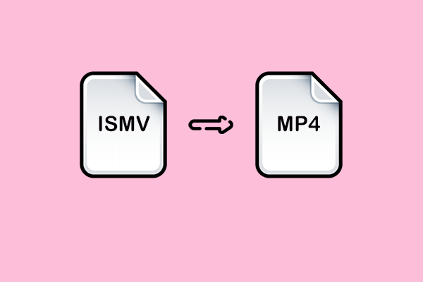 Breakthrough Methods to Convert ISMV to MP4 with No Hassle