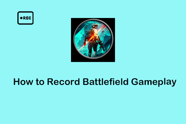 Watch: How to Record Battlefield Gameplay [Windows & Mac]
