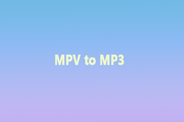 3 Quick and Proven Ways to Convert MPV to MP3 | Step-by-Step