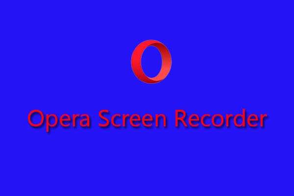 Opera Screen Recorder: Your Guide to Recording on Opera & Opera GX