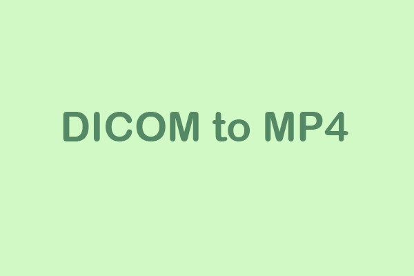 2 Trusted Methods to Convert DICOM to MP4 with No Hassle 2 Trusted Methods to Convert DICOM to MP4 with No Hassle