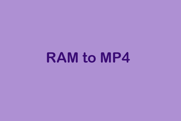 Essential Guide to RAM to MP4 Conversions [3 Effortless Ways]
