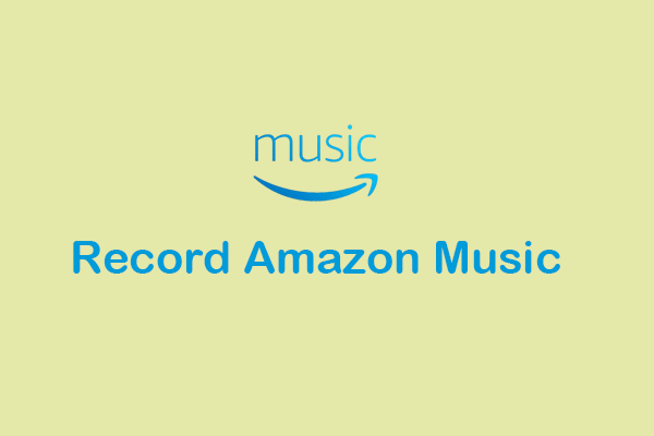Expert Guide on How to Record Amazon Music [PC/Phone]