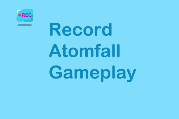 Ultimate Guide to Record Atomfall Gameplay with No Hassle