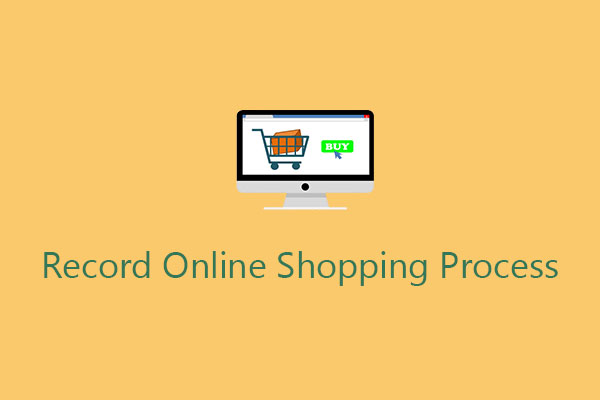 How to Record Online Shopping Process