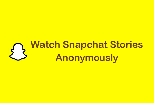 5 Successful Tips to Watch Snapchat Stories Anonymously