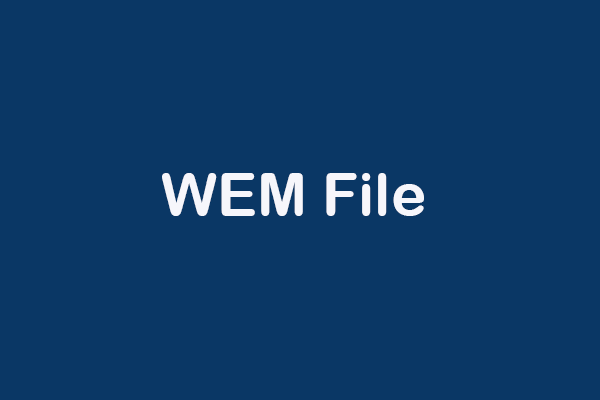Unlock What a WEM File Is & How to Play/Convert WEM Files