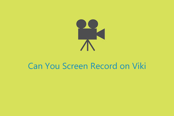 Can You Screen Record on Viki? 4 Easy and Quick Methods
