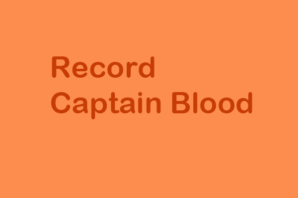 Watch: Complete Methods to Record Captain Blood Gameplay
