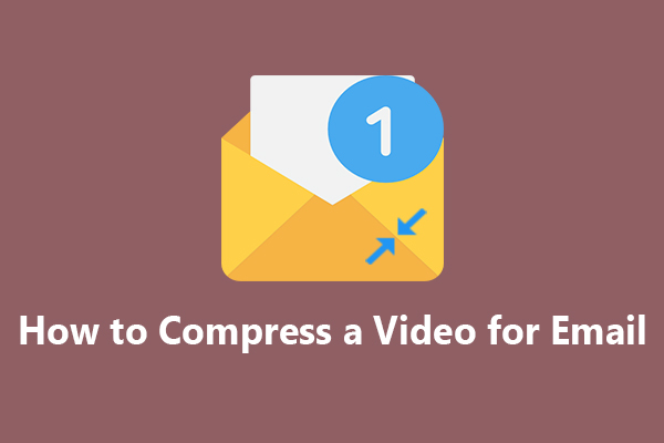 How to Compress a Video for Email – 5 Easy Methods
