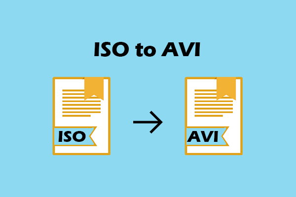 How to Convert ISO to AVI? Complete Instructions for You