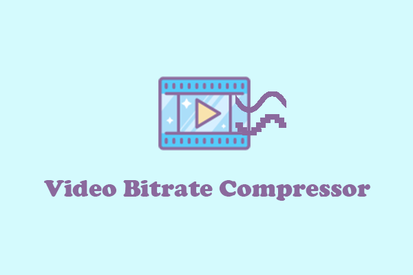 Top Video Bitrate Compressor & Guide to Reduce Video Bitrate