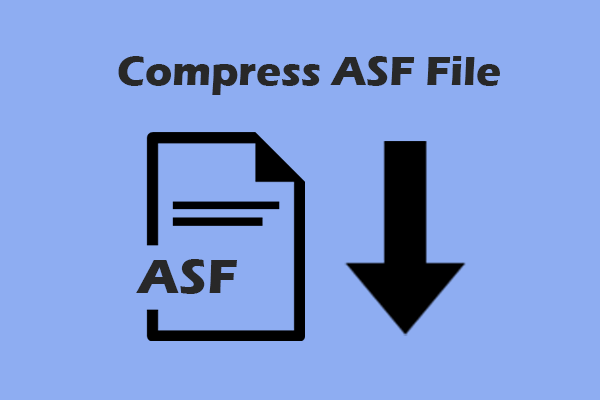 How to Compress ASF File Easily and Quickly – Detailed Steps