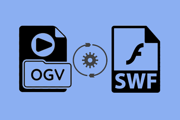 Tutorials on How to Convert OGV to SWF with 3 Best Converters
