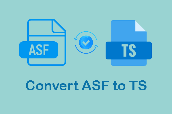 How to Convert ASF to TS and Vice Versa with Top 2 Converters