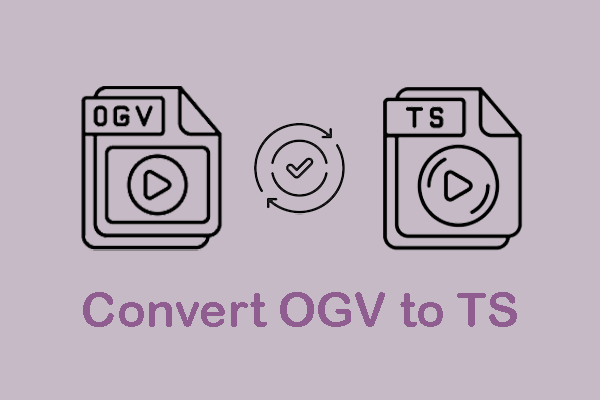 Top 4 Converters to Convert OGV to TS or TS to OGV Easily