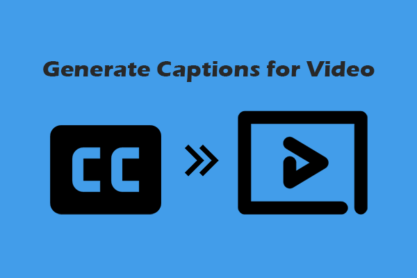 Top 3 Methods to Generate Captions for Video Effortlessly