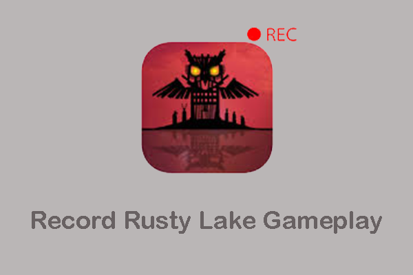 Record Rusty Lake Gameplay – 4 Universal Screen Recorders