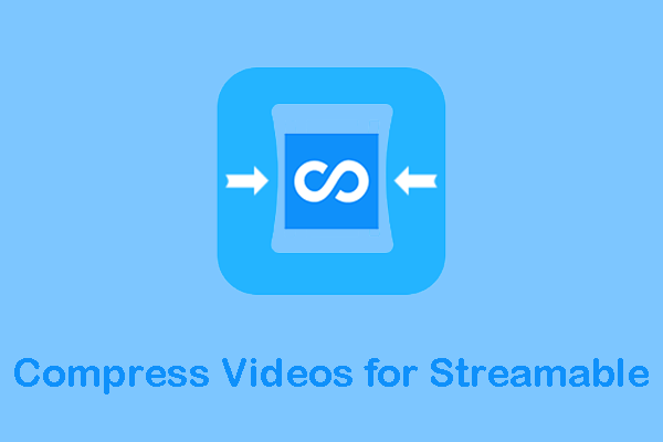 Compress Videos for Streamable: 2 Effortless Compressors