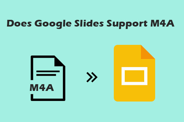Does Google Slides Support M4A? 3 Quick Ways to Play M4A