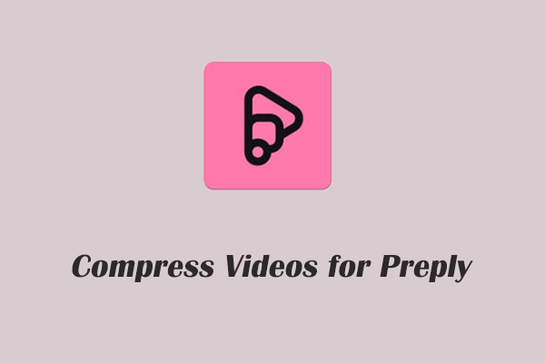 How to Compress Videos for Preply with 2 Quick Compressors