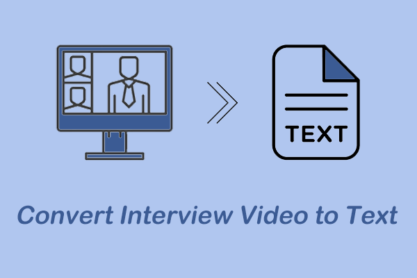 Convert Interview Video to Text Quickly with High Accuracy