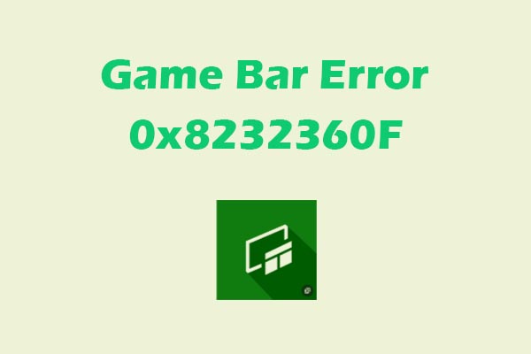 How to Fix Game Bar Error 0x8232360F on Windows | 6 Ways