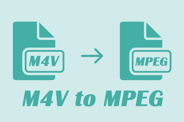 Reasons and Methods to Convert M4V to MPEG Format Easily