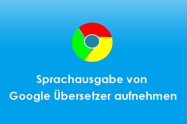 Sprachausgabe von Google Übersetzer aufnehmen: Einfach & schnell