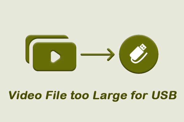 Best Method to Help You Solve Video File Too Large for USB