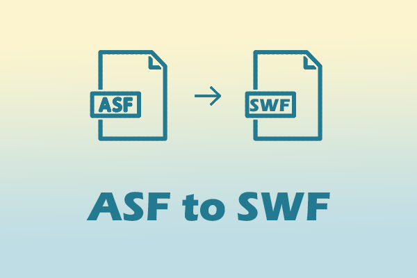 Convert ASF to SWF: 2 Enhanced Converters You Should Try