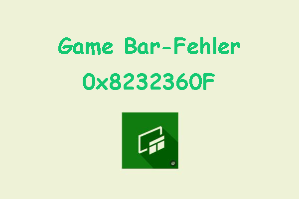 Game Bar-Fehler 0x8232360F: 5 Lösungen & eine Alternative